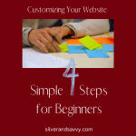 Customizing your Website – 4 Simple Steps for Beginners | Silver and Savvy
